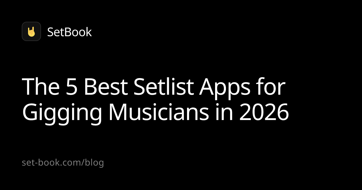 The 5 Best Setlist Apps for Gigging Musicians in 2026 — SetBook Blog